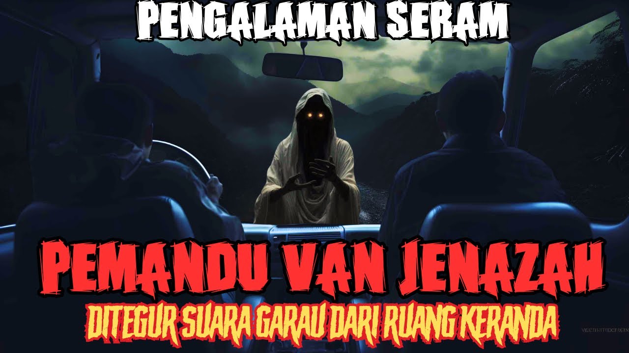 KISAH SERAM PEMANDU VAN JENAZAH | JALAN GUA MUSANG | SUARA GARAU ...