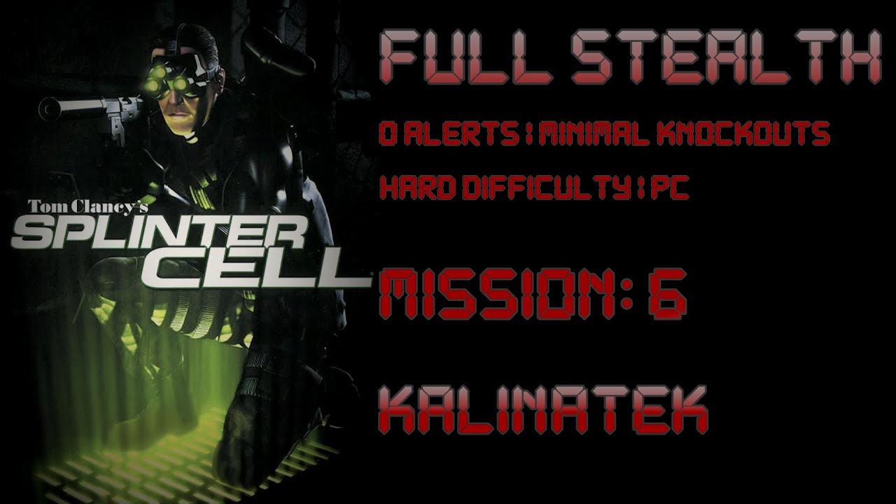 Tom Clancy's Splinter Cell [2003] | Kalinatek | Full Stealth ...