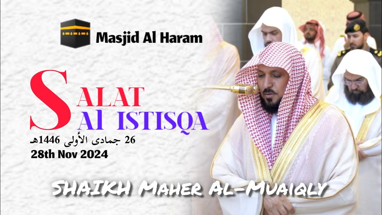 Salat Al-Istisqa | 28th Nov 2024 | Shaikh Maher Al-Muaiqly ...