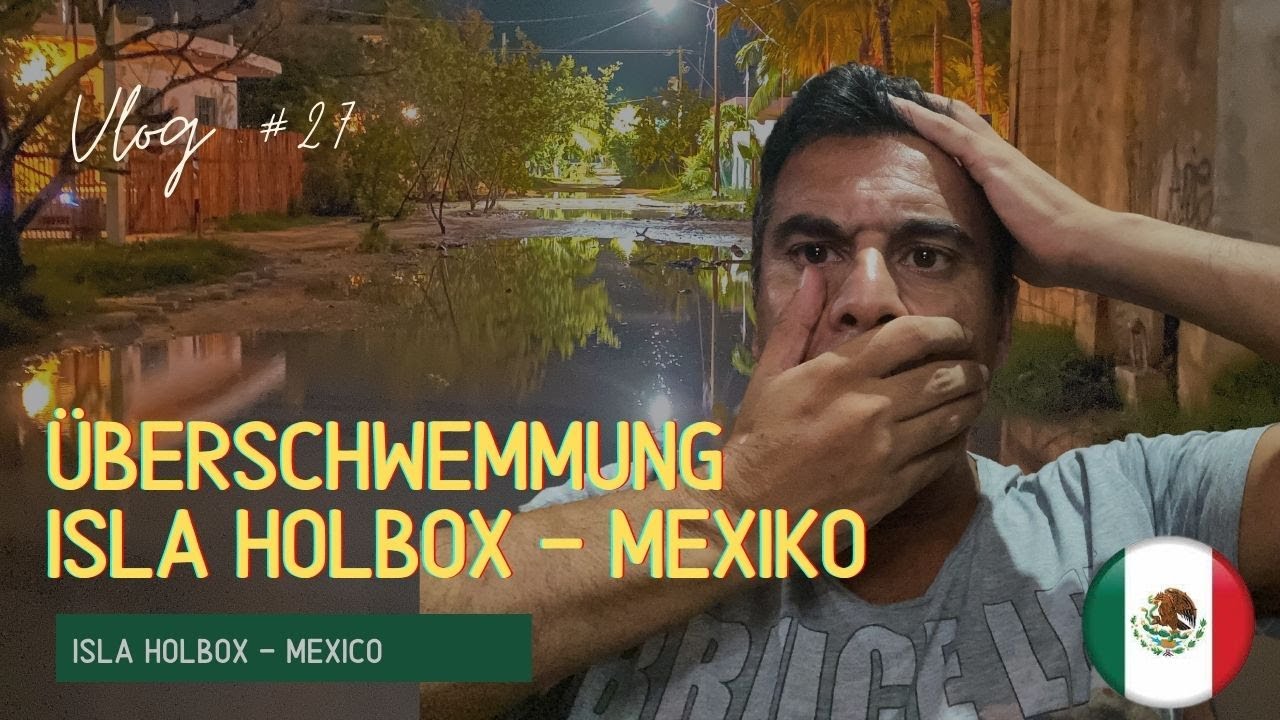 Let's go to Isla Holbox Mexico - Flooding on arrival - Vlog027 - YouTube