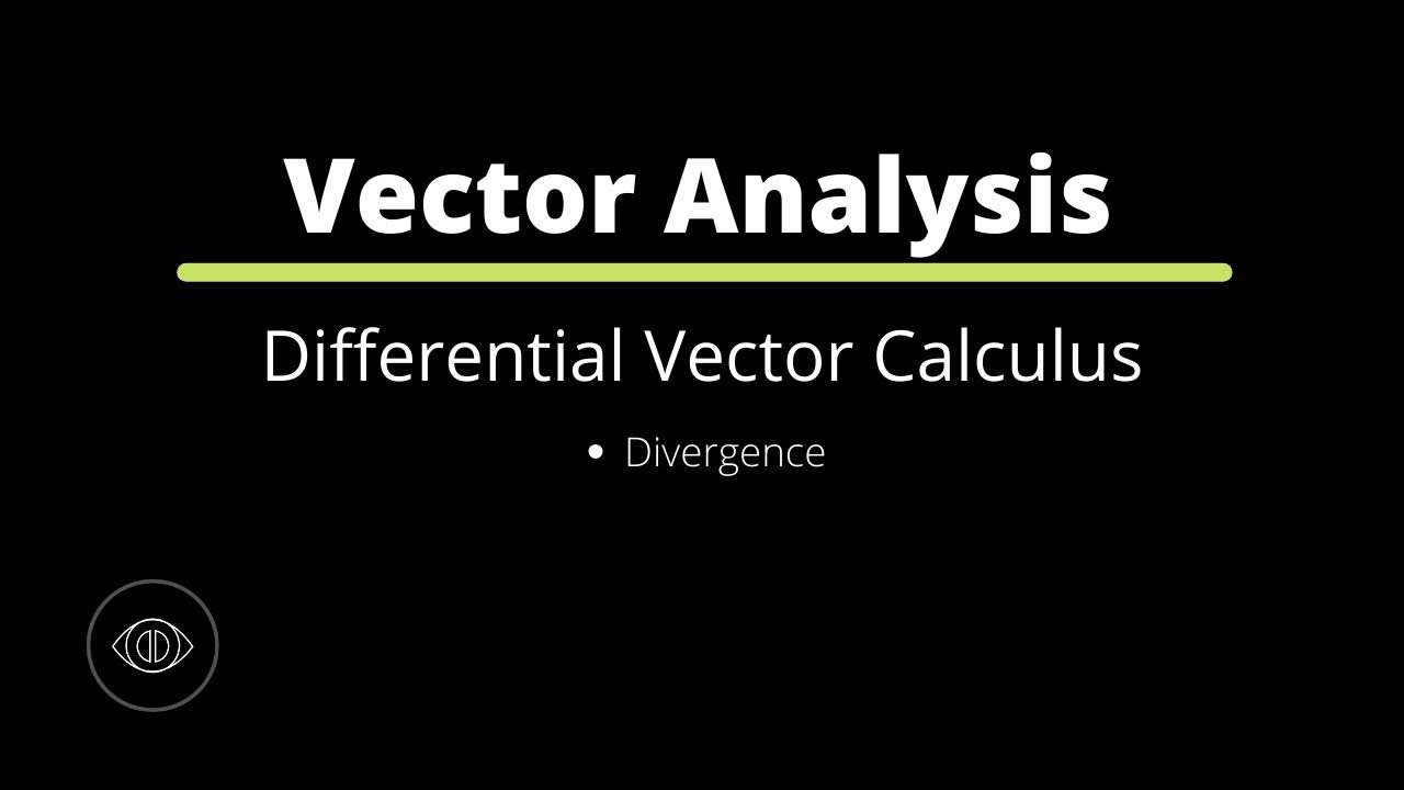 Differential Vector Calculus | Divergence | Vector Analysis - YouTube