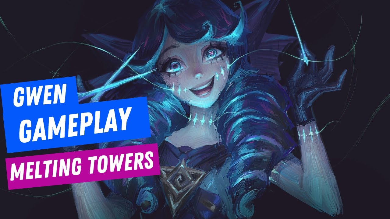 Gwen Destroying towers at the speed of light - league of legends Full ...