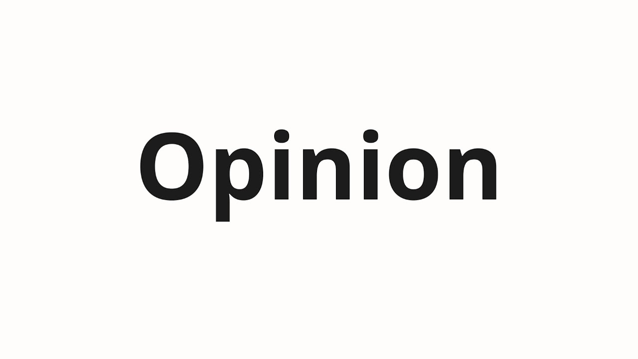How To Pronounce Opinion YouTube how-to-pronounce-opinion-youtube