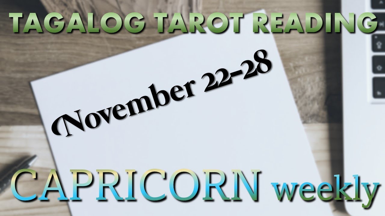 "Harapin ang iyong sarili" CAPRICORN November 22-28 Weekly Tagalog ...