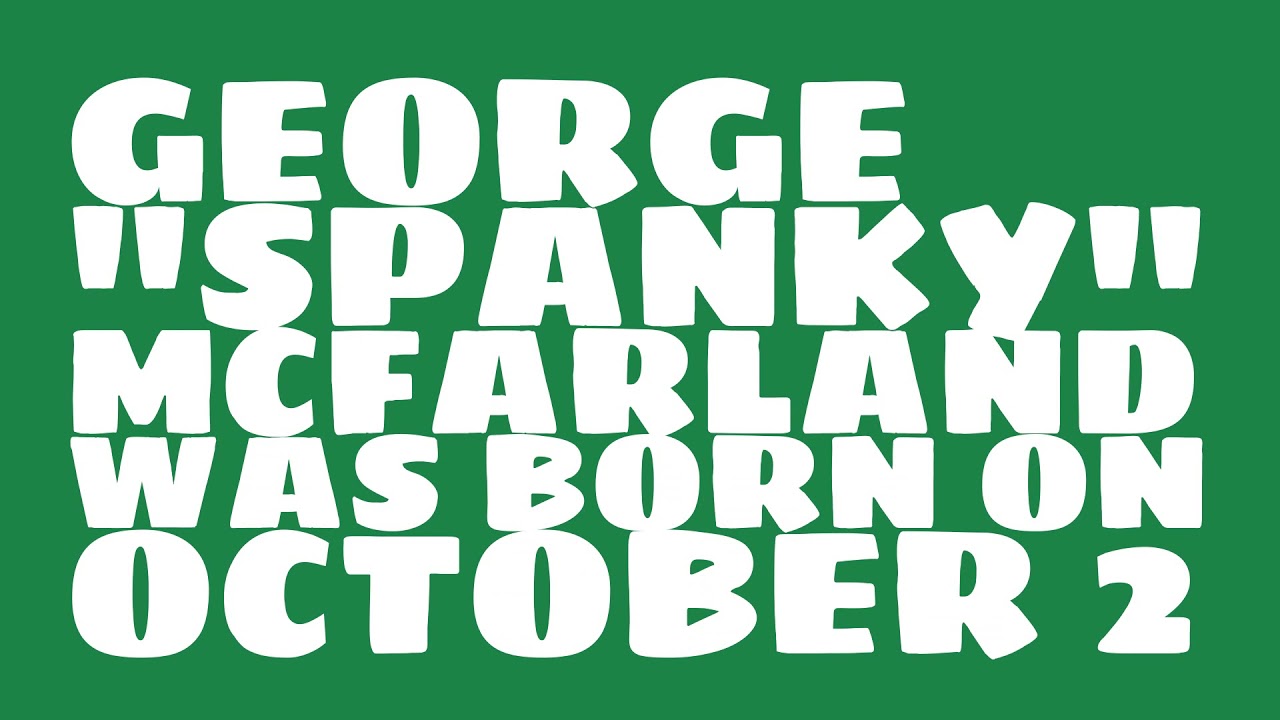 What was George "Spanky" McFarland's birthday? - YouTube