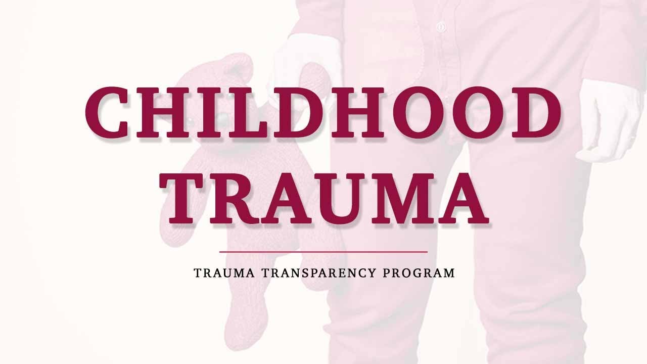 Dealing with Childhood Trauma | Trauma Transparency Clip - YouTube