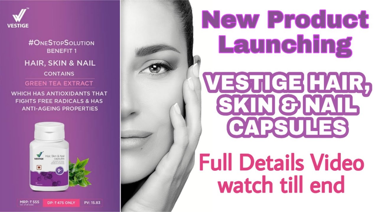 Vestige Hair, Skin & Nail Capsules I New Product Launching I Full Video ...