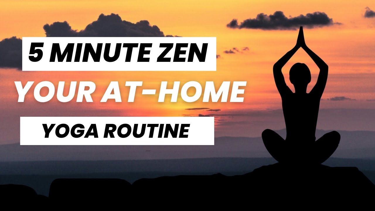 5 Minute Zen: Your At Home Yoga Routine - YouTube