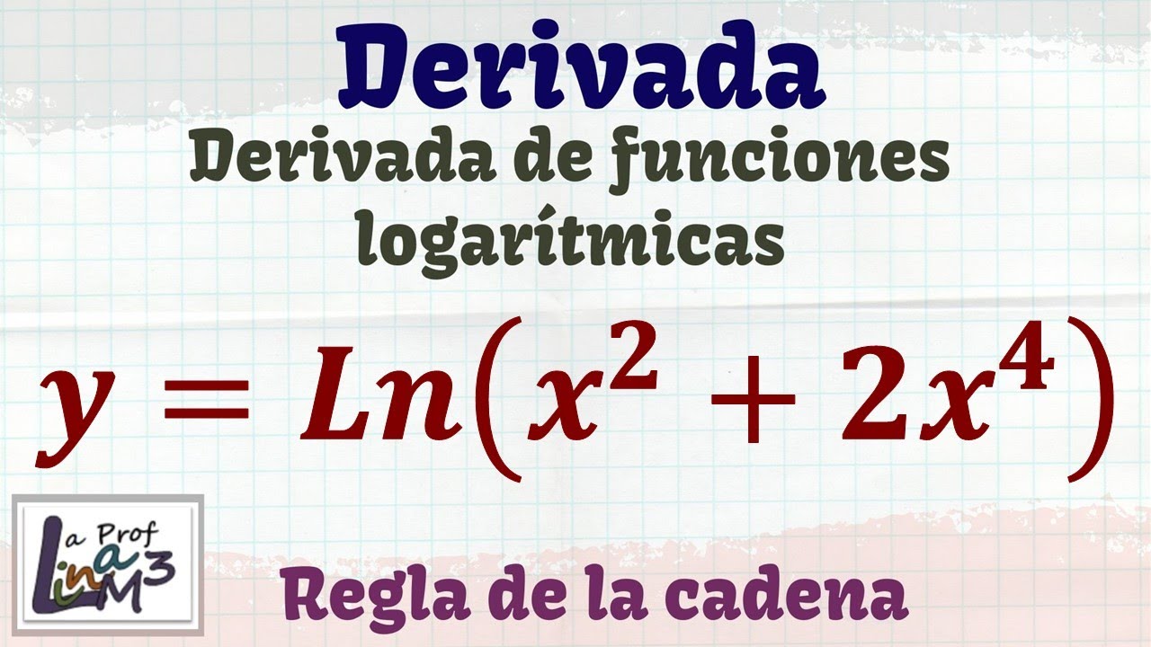 Derivada Con Logaritmo Natural Y Regla De La Cadena Y Ln x 2 2x 4 La