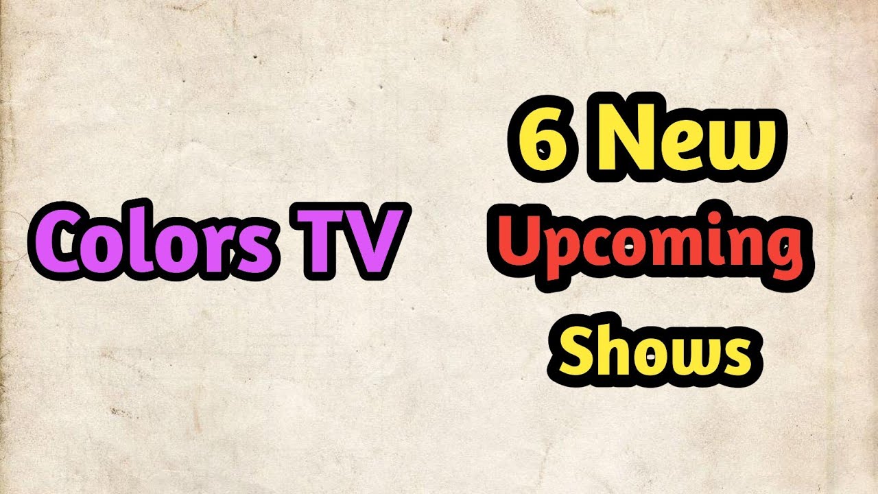 Colors TV 6 New Upcoming Serials//jald aane Wale Hain colours TV per 6 ...