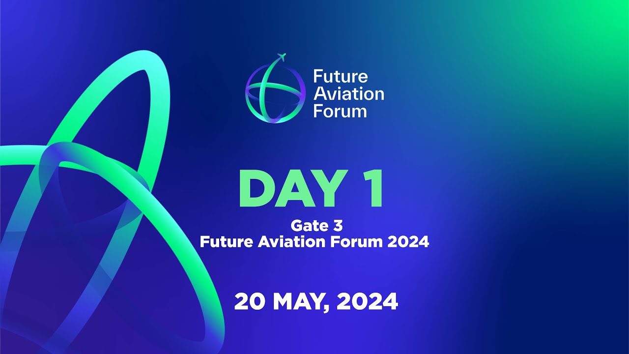 Day 1 - Gate 3 - Future Aviation Forum 2024 - YouTube
