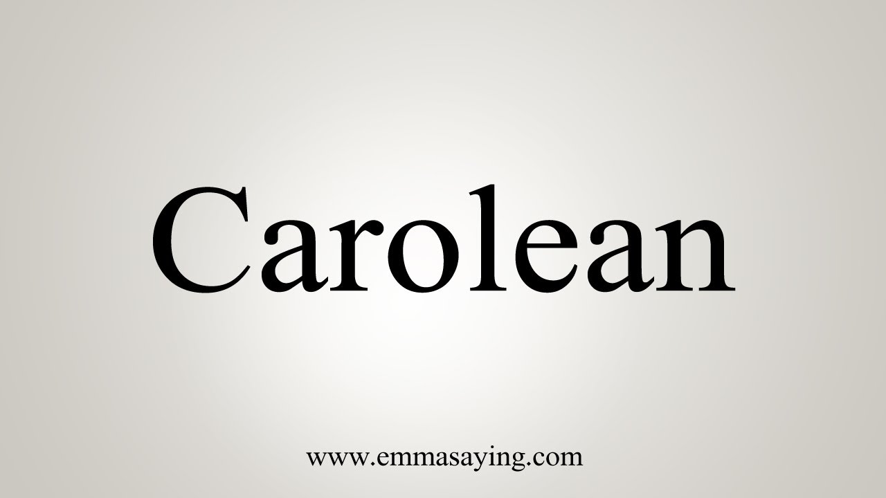 How To Say Carolean - YouTube
