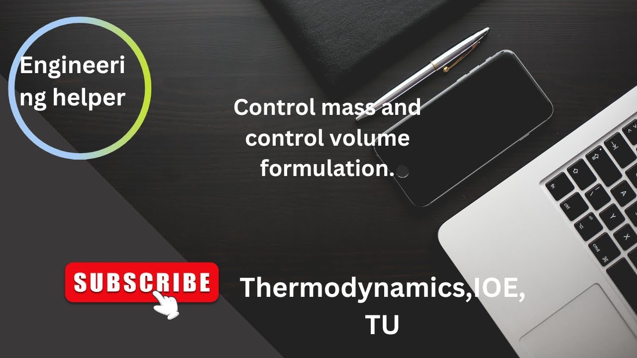 Control mass and Control volume formulation in thermodynamics ...