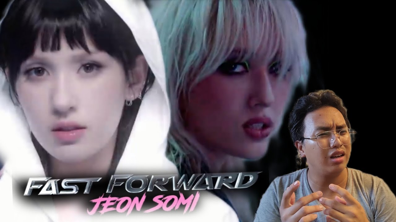 JEON SOMI (전소미) - ‘Fast Forward’ MV | Reaction - YouTube