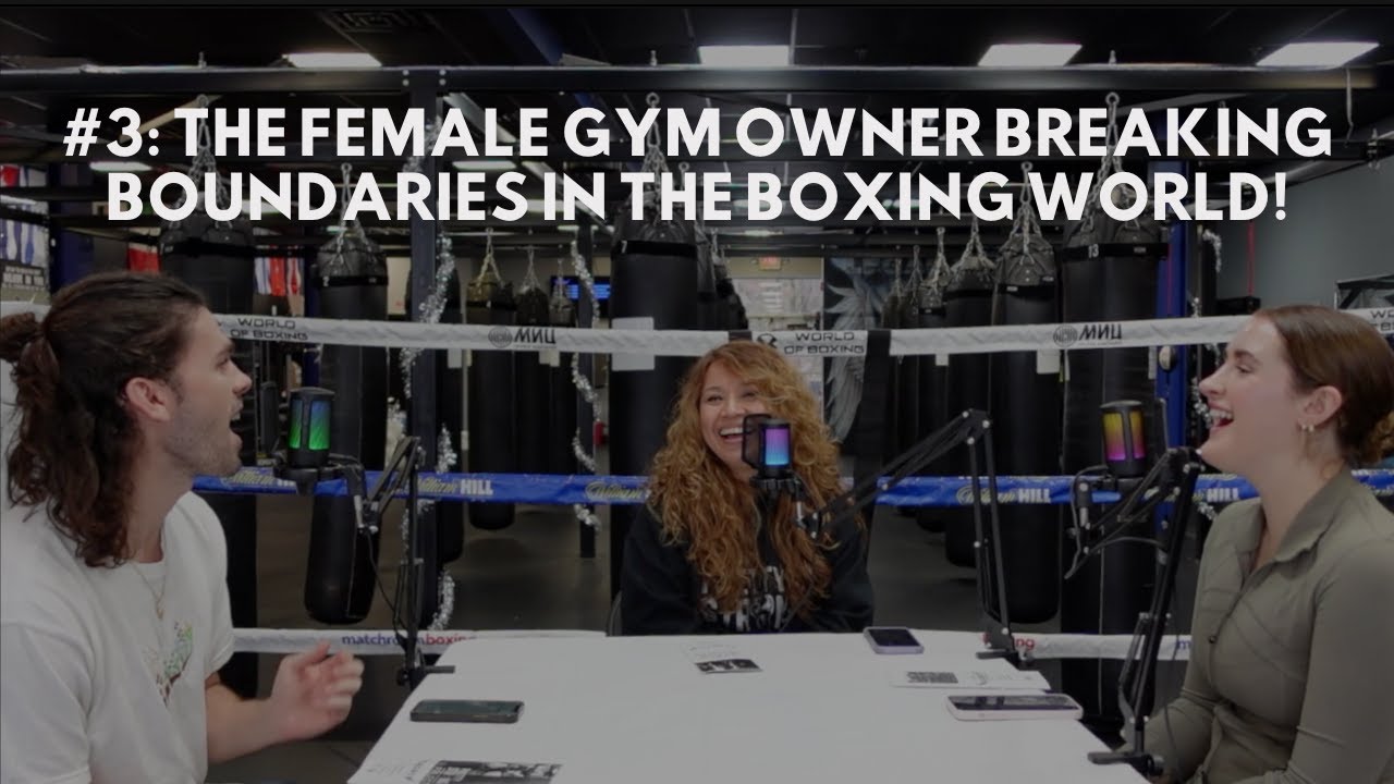 #3: The Female Gym Owner Breaking Boundaries in the Boxing World! - YouTube