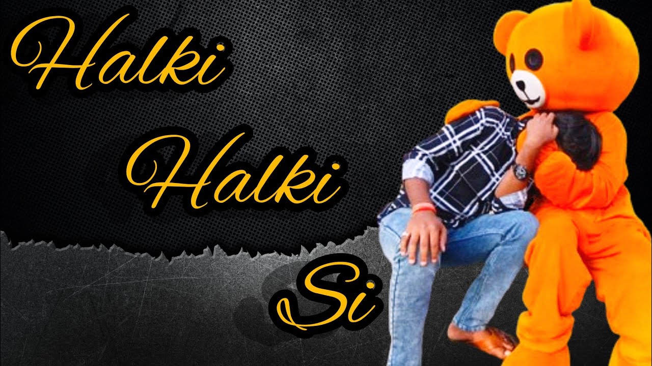 Halki Halki Si - Hina Khan | Munawar Faruqui | Cover Song | Broken ...