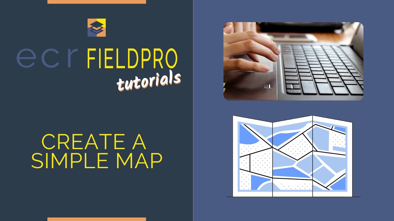 ECR FieldPro Tutorial: Create a Simple Map - YouTube