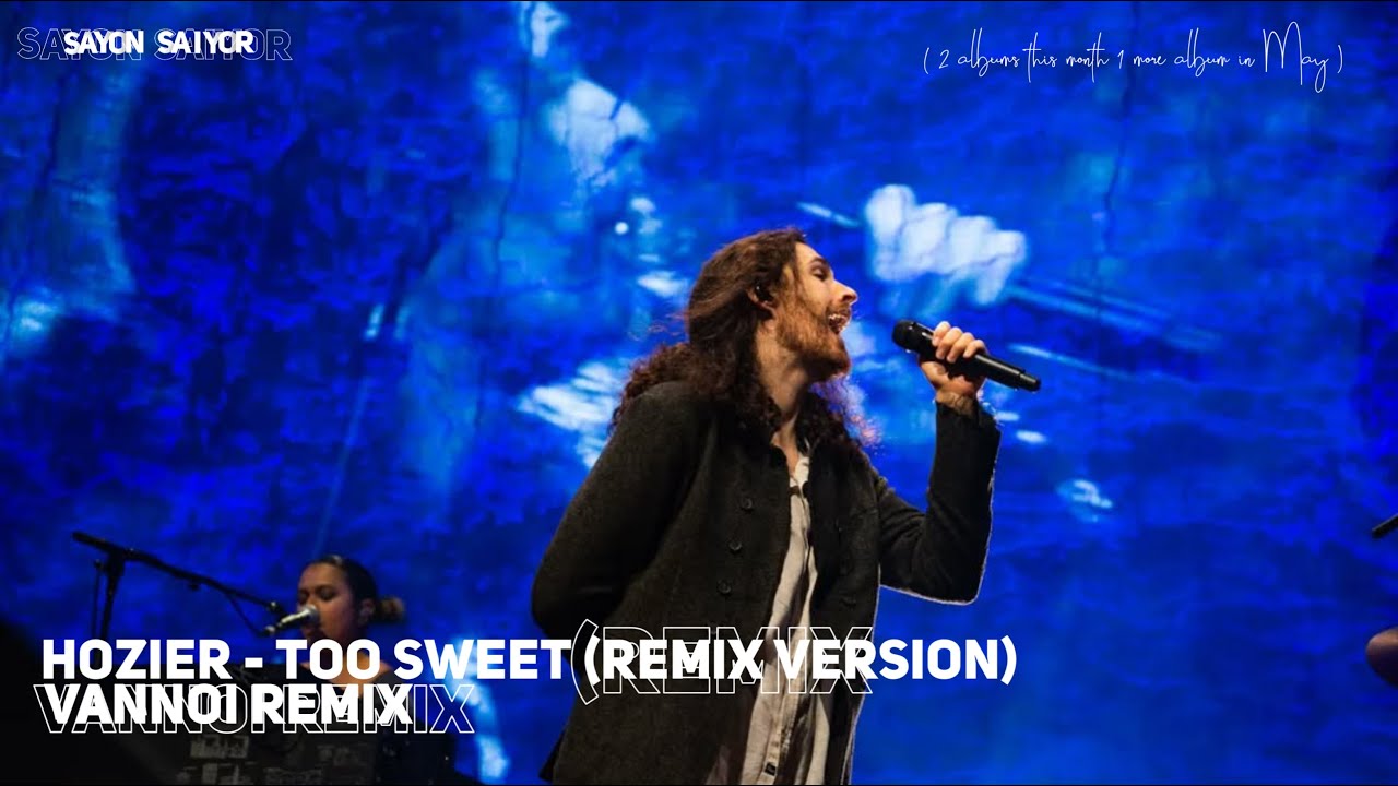 Hozier - Too Sweet (Remix) Feat. Tep Piseth (Prod. by VANNOi) 「OFFICIAL ...
