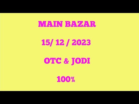 Main Bazar as on 15th Dec 23, main bazar guessing , Mattka otc - YouTube