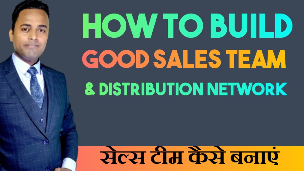 How to Build Good Sales Team & Distribution Network - YouTube