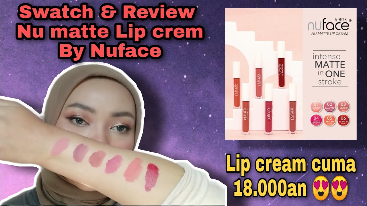 REVIEW & SWATCHES NU MATTE LIP CREAM BY NUFACE || Lip cream Friendly ...