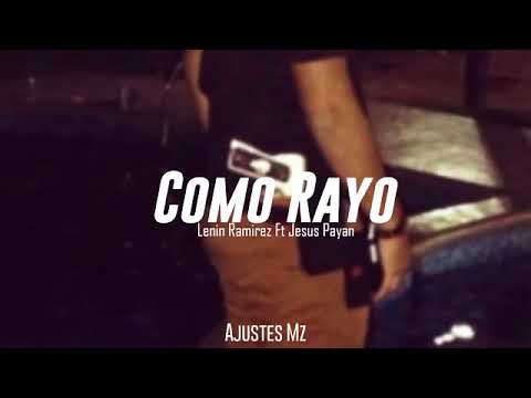 Como Rayo⚡Lenin Ramírez Ft Jesús Payan - YouTube