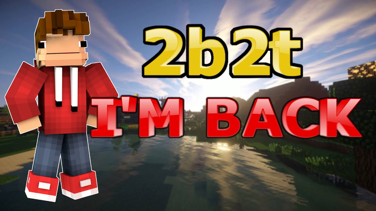 2b2t: I'M FINALLY BACK! - YouTube