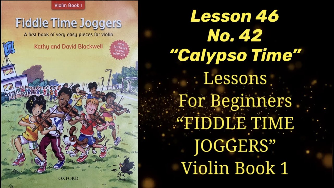 Lesson 46 No.42 "Calypso Time" Fiddle Time Joggers| Violin Lessons for ...