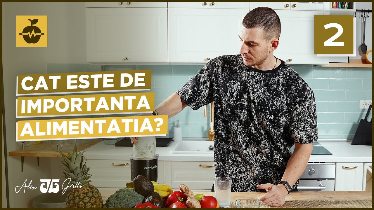 Cat este de importanta alimentatia | Alex Gritts ep.2 - YouTube