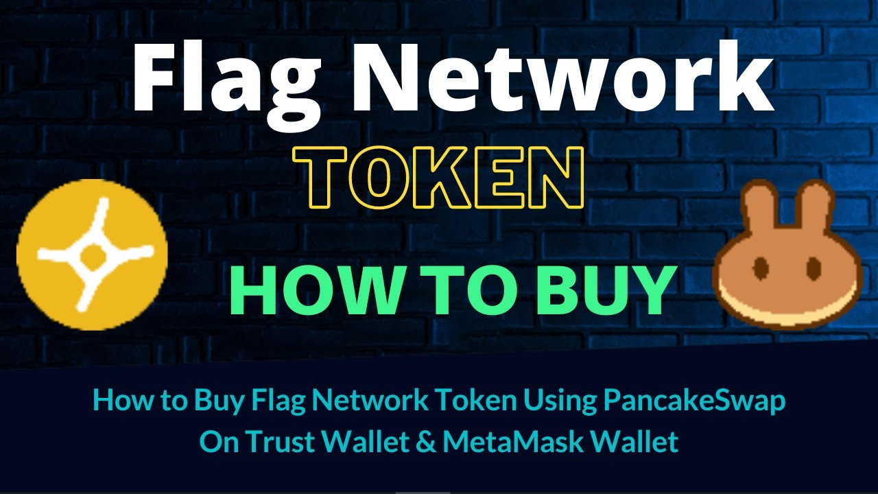 How to Buy Flag Network Token (FLAG) Using PancakeSwap On Trust Wallet ...