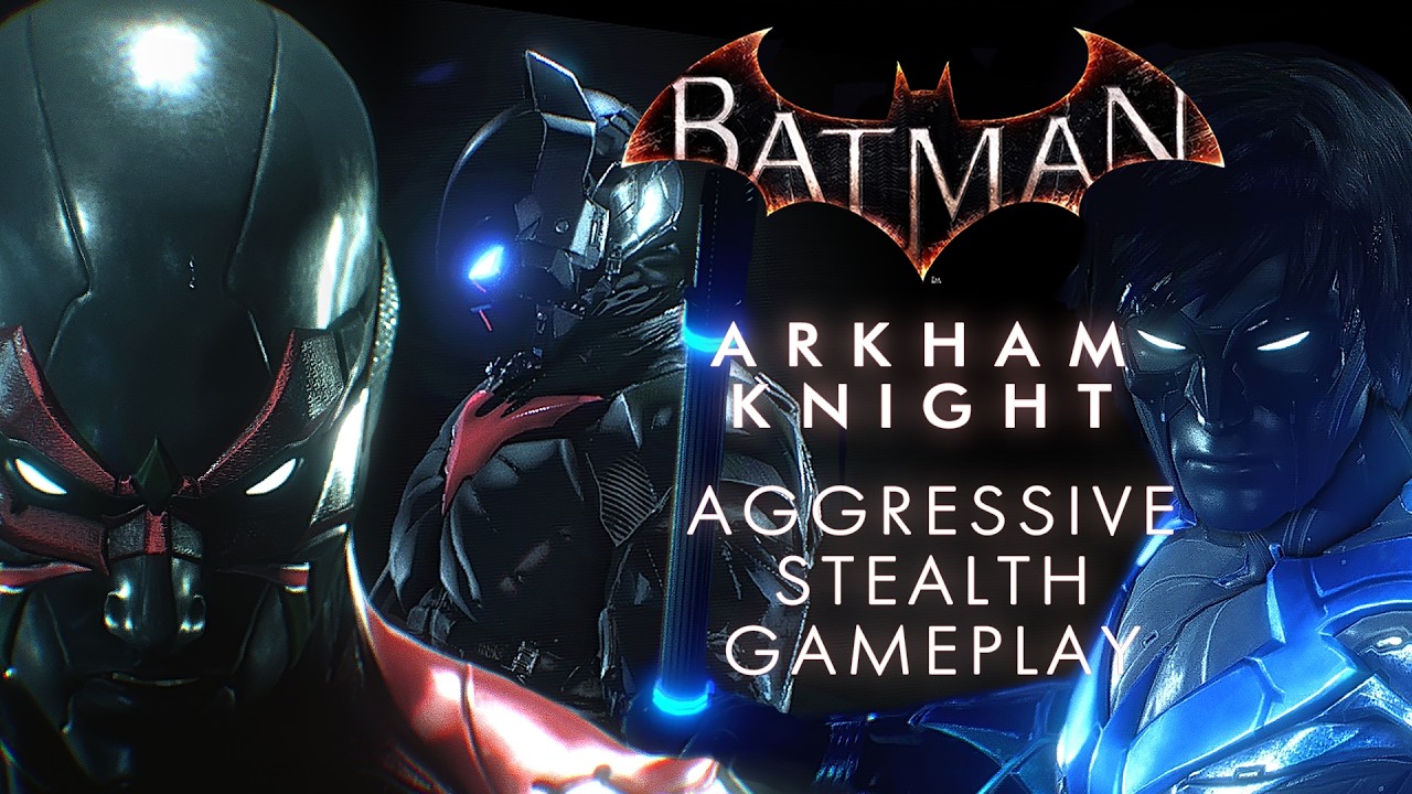 Double Aggressive Stealth in Batman Arkham Knight | Creative Team ...