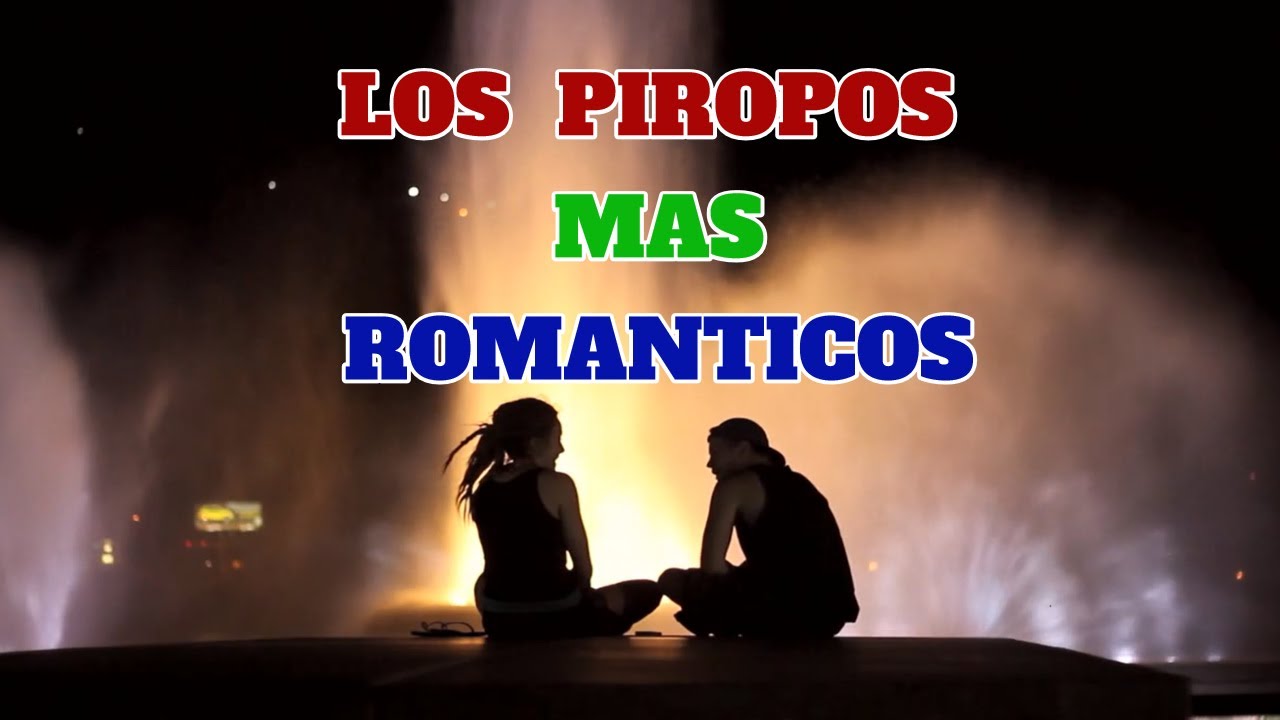 Los PIROPOS Mas Románticos con RIMAS para Enamorarla - YouTube