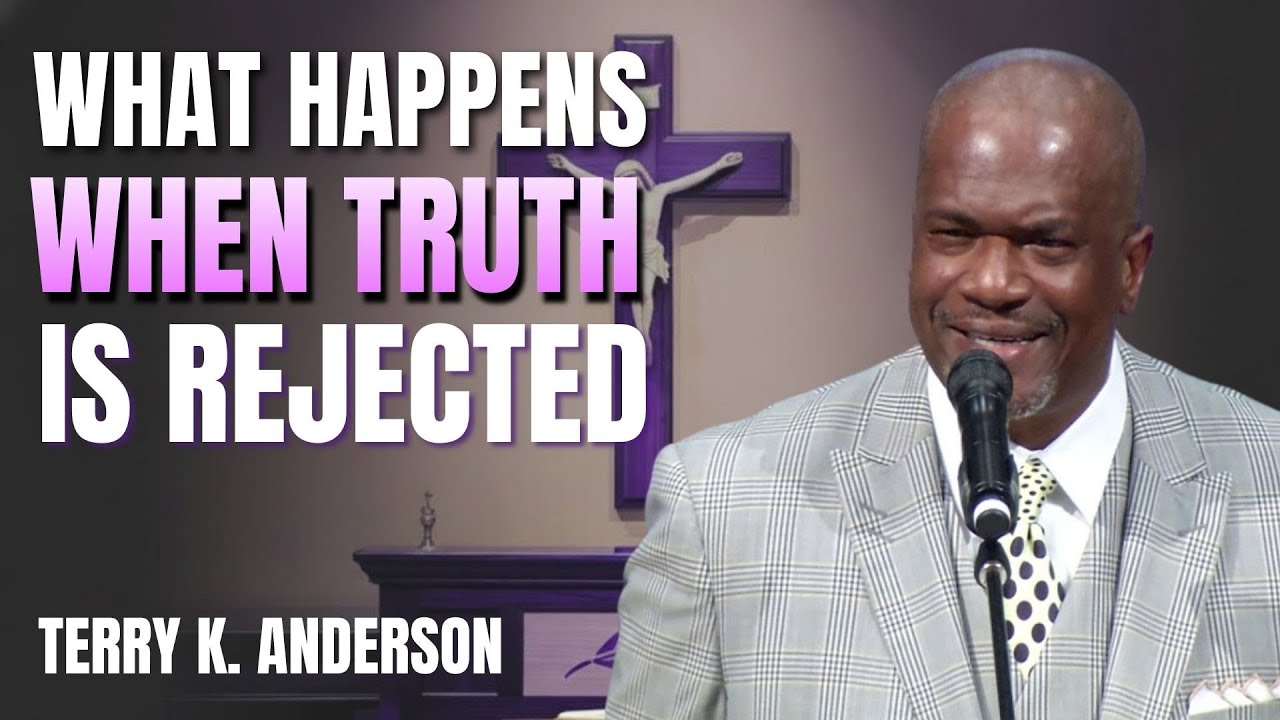 WHAT HAPPENS WHEN TRUTH IS REJECTED | CHRISTIAN SERMON | PASTOR TERRY K ...