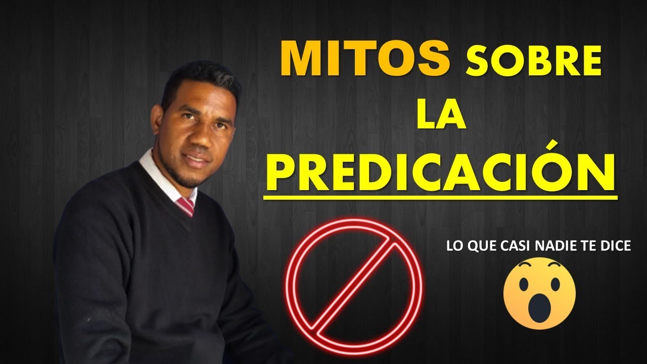 MITOS SOBRE LA PREDICACIÓN ( Lo que siempre quisiste saber) Gabriel ...