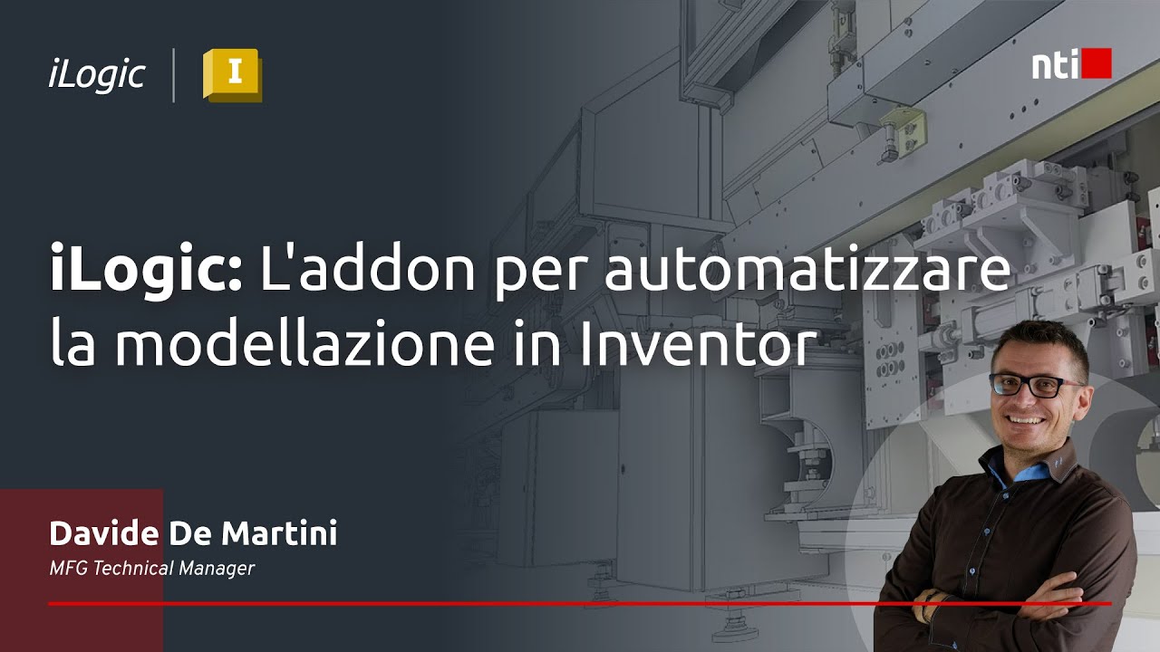 Webinar NTI Italy | iLogic - L'addon per automatizzare la modellazione ...