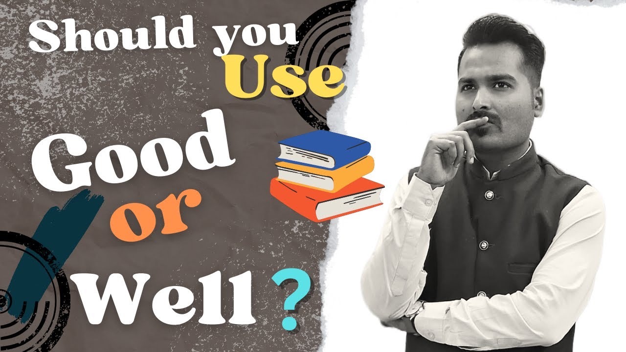 GOOD or WELL 🤔 Adverb or Adjective ? Confusing English Grammar - YouTube