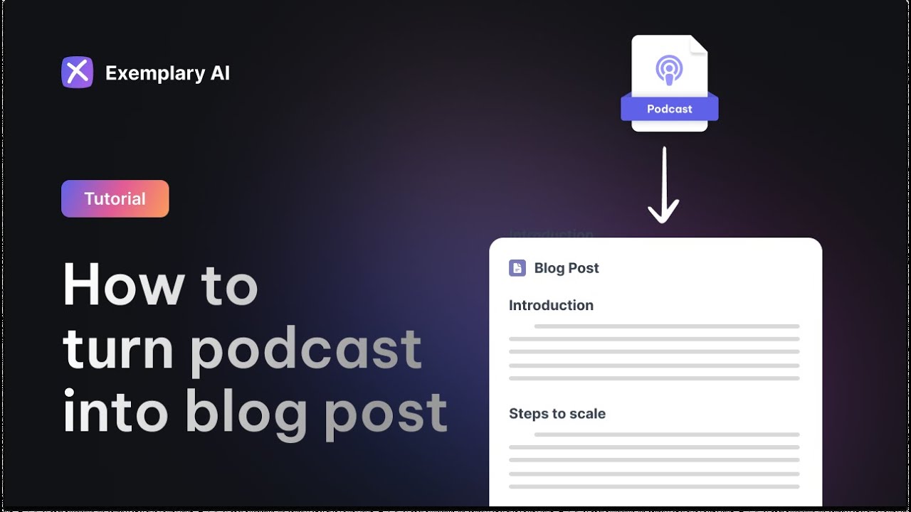 How to turn your podcast into a blog | Exemplary AI - YouTube