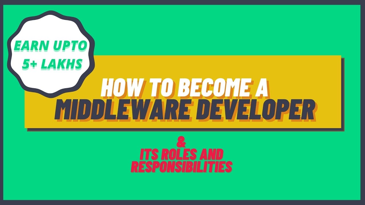 Roles and Responsibilities of Middleware Developer | With Course ...