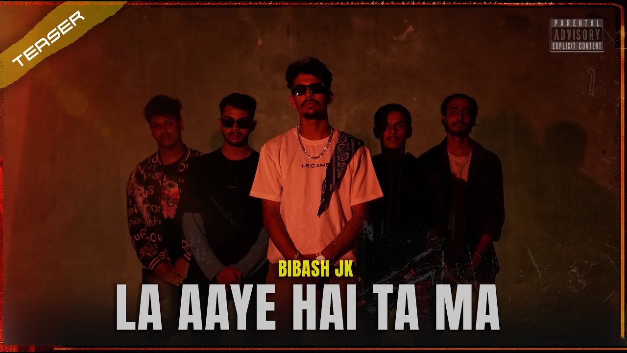 BIBASH JK - LA AAYE HAITA MA | Teaser | - YouTube