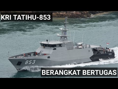 KRI TATIHU-853 BERANGKAT BERTUGAS #pelaut #kri #popeye #kritth853 - YouTube