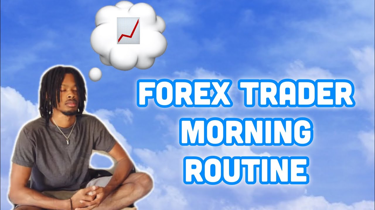 FOREX TRADER MORNING ROUTINE - YouTube