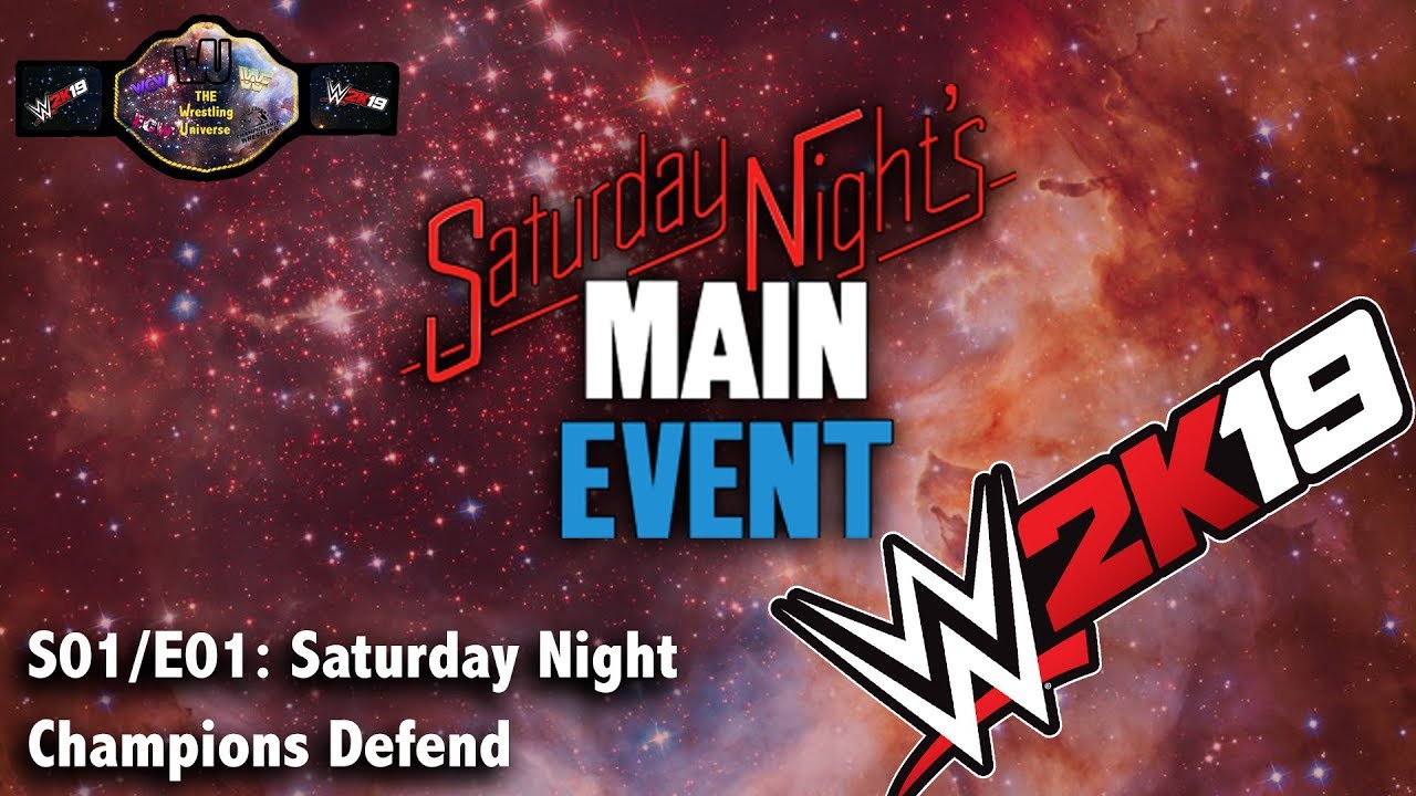 Saturday Night’s Main Event | WWE 2K19 Universe Mode - YouTube
