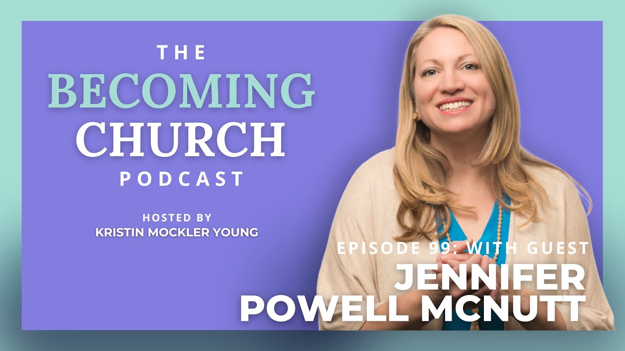 Jennifer McNutt: The Mary We Forgot (Becoming Church Podcast) - YouTube