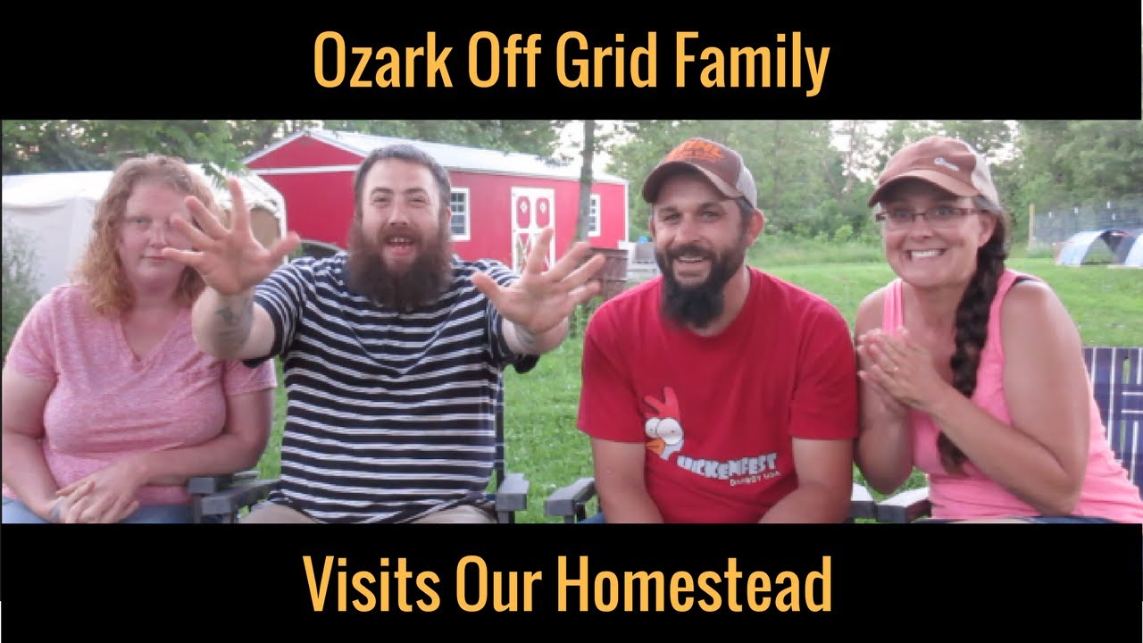 Ozark Off Grid Family Comes to Our Homestead! - YouTube
