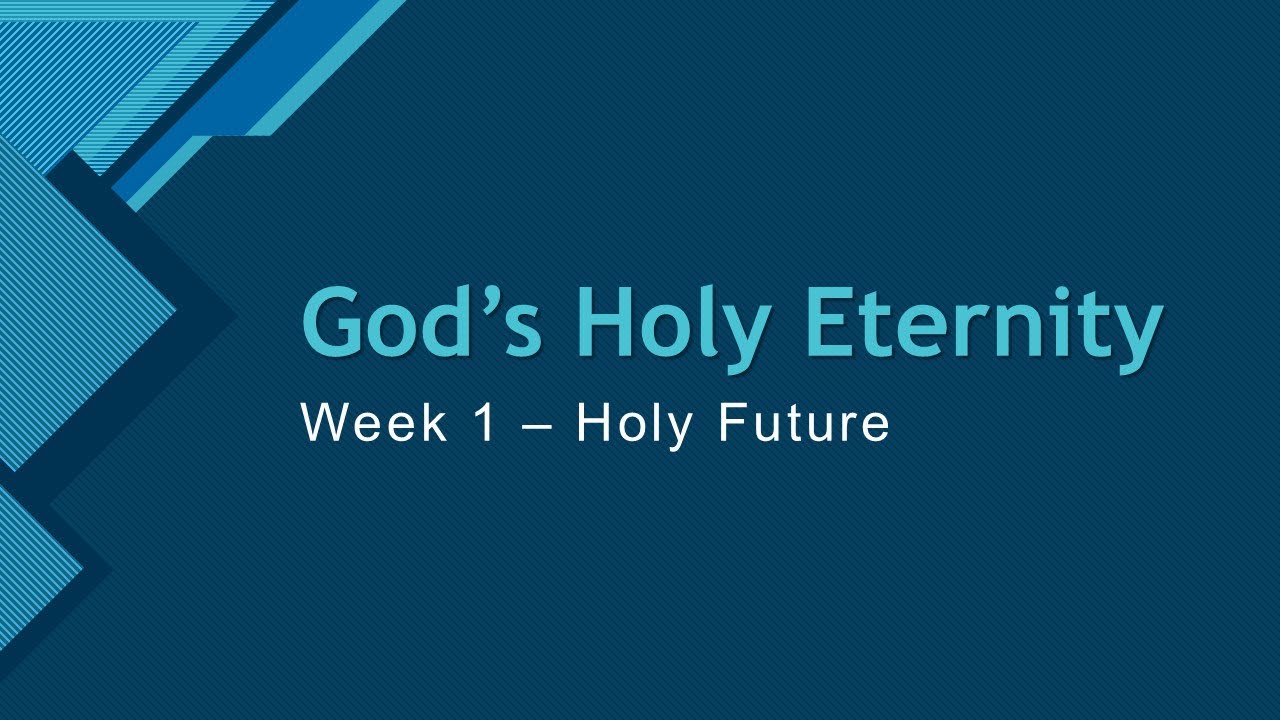 God's Holy Eternity - Week 1 - YouTube