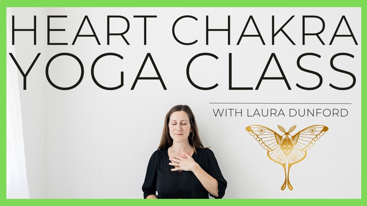 Nourishing Heart Chakra Yoga | with Laura Dunford - YouTube