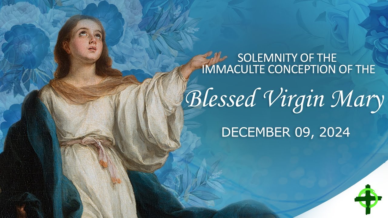 Solemnity of the Immaculate Conception of the Blessed Virgin Mary - YouTube