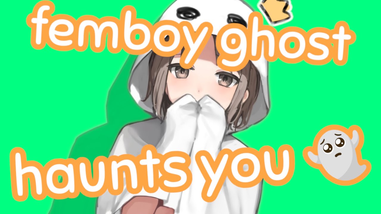 femboy ghost haunts you asmr - YouTube