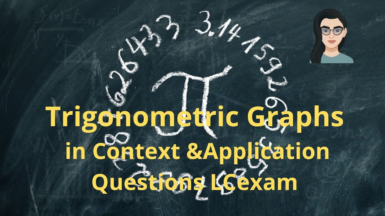 Trigonometric Graphs in Context and Applications Questions LC Exam ...