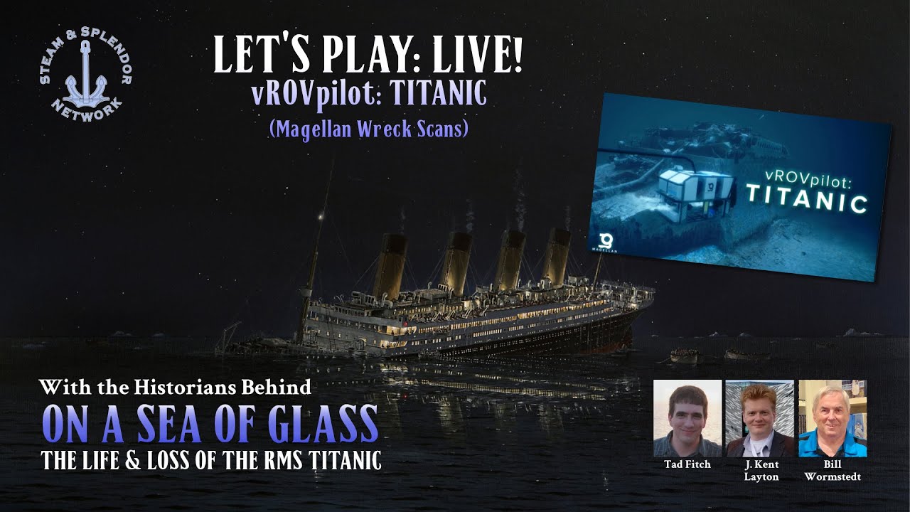 Steam and Splendor Network LIVE: Let's Play "vROVpilot: Titanic ...